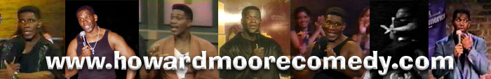 Howard Moore Comedy Official Website featuring "The Uptown Comedy Show ...